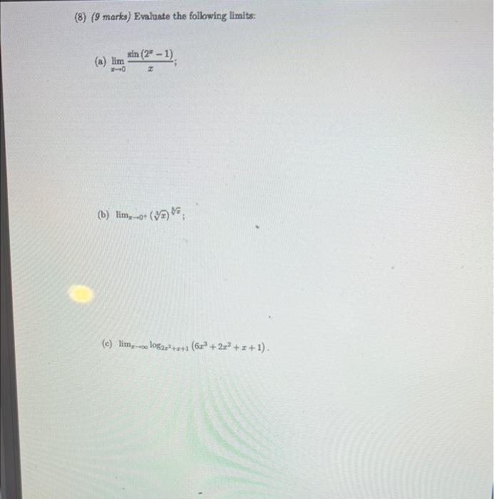 Solved (8) (9 marks) Evaluate the following limits: (a) | Chegg.com