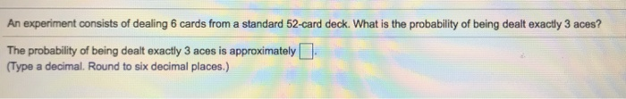 Solved An experiment consists of dealing 6 cards from a | Chegg.com