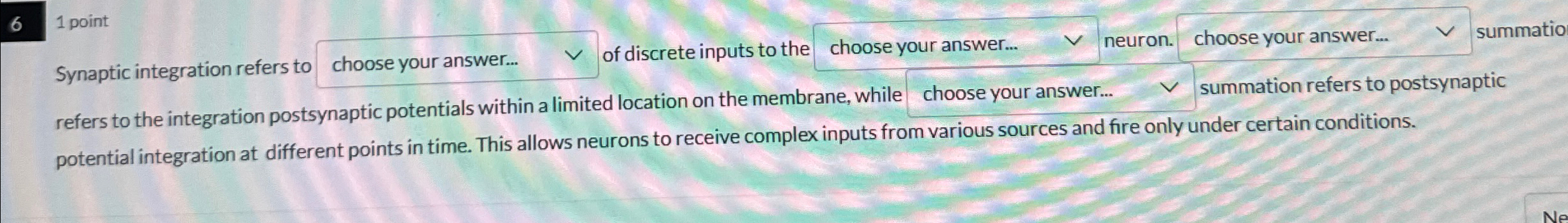 Solved Synaptic integration refers to ﻿of discrete inputs | Chegg.com