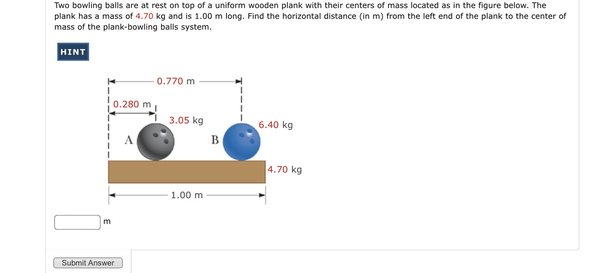 Solved Two bowling balls are at rest on top of a uniform | Chegg.com