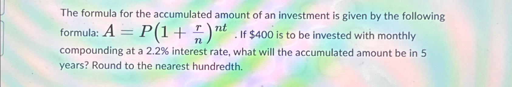 Solved The formula for the accumulated amount of an | Chegg.com