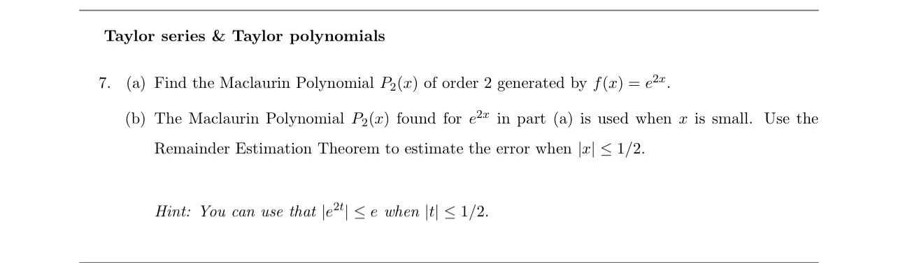 Solved Taylor series & Taylor polynomials7. (a) ﻿Find the | Chegg.com