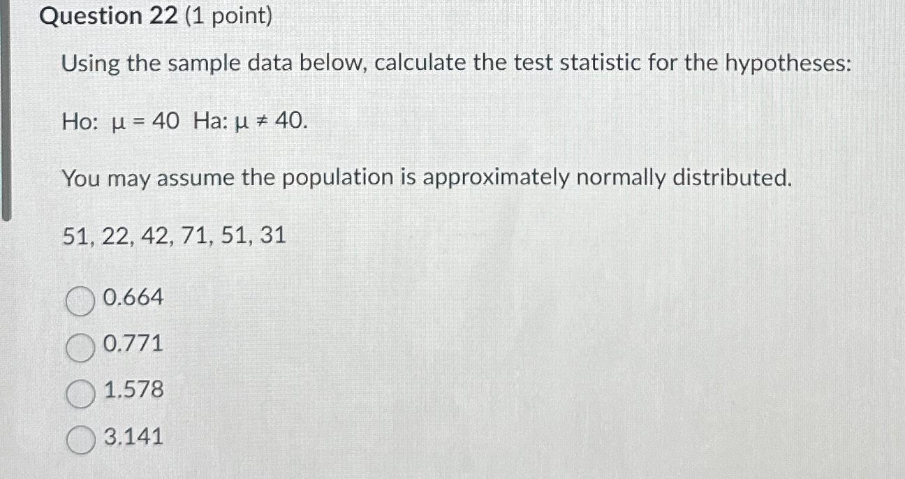 Solved Question 22 (1 ﻿point)Using the sample data below, | Chegg.com