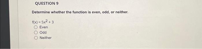 Solved Determine whether the function is even, odd, or | Chegg.com