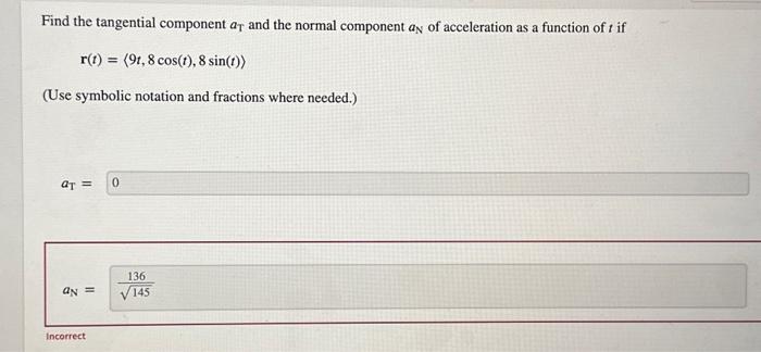 Solved Find the tangential component aT and the normal | Chegg.com