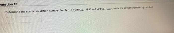 Solved Question 18 Determine the correct oxidation number | Chegg.com