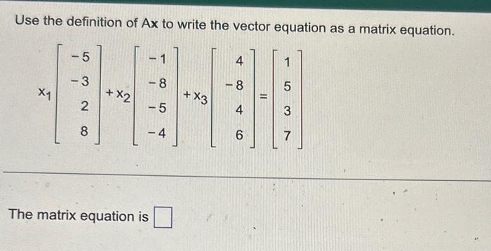Solved Use the definition of Ax to write the vector equation | Chegg.com