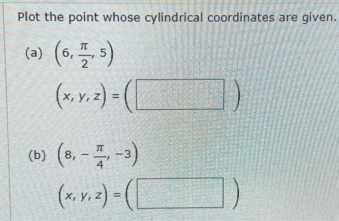 Solved Plot the point whose cylindrical coordinates are | Chegg.com