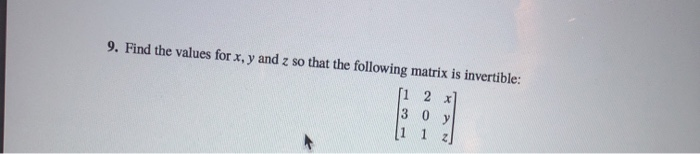 Solved 9. Find the values for x, y and z so that the | Chegg.com