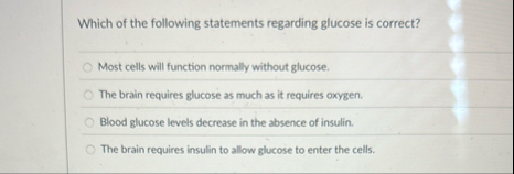 Solved Which of the following statements regarding glucose | Chegg.com