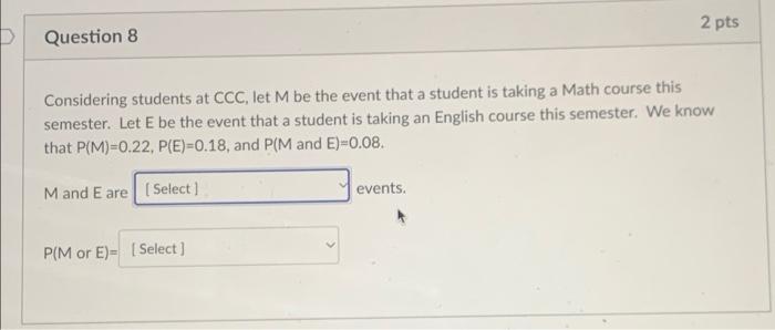 Solved 2 pts D Question 8 Considering students at CCC, let M | Chegg.com Solved 2 pts D Question 8 Considering students at CCC, let M | Chegg.com