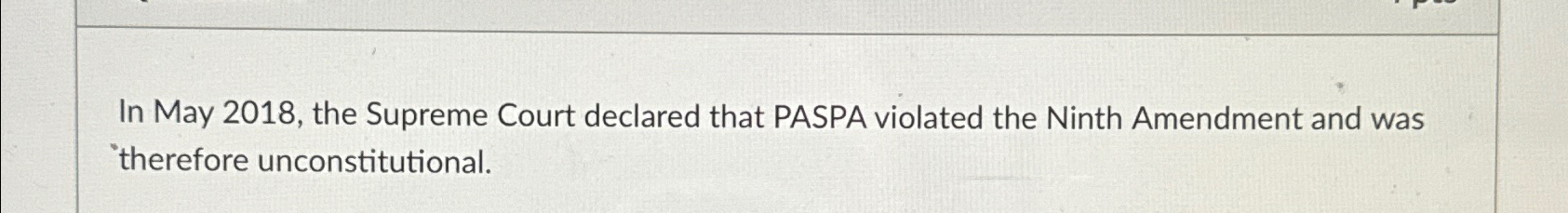 Solved In May 2018, ﻿the Supreme Court declared that PASPA | Chegg.com