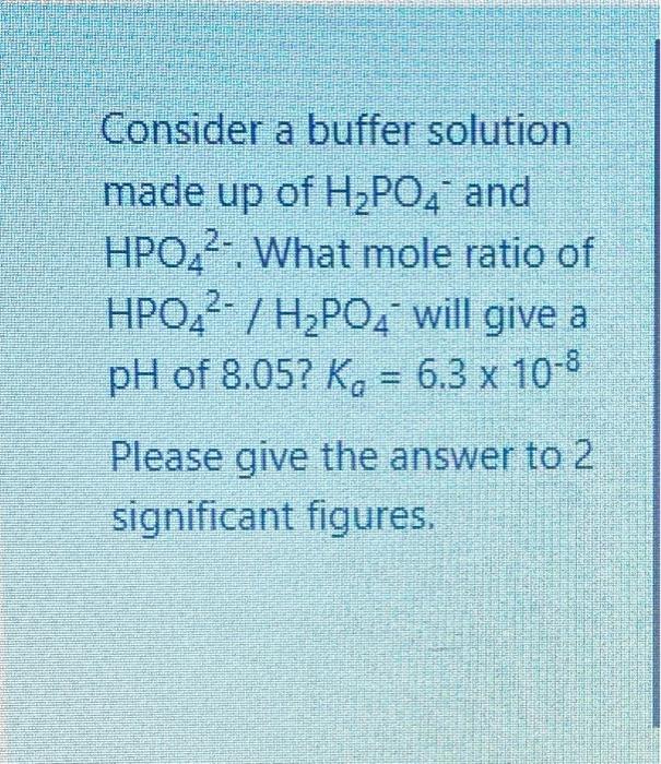 Solved Consider a buffer solution made up of H2PO4 and HPO | Chegg.com