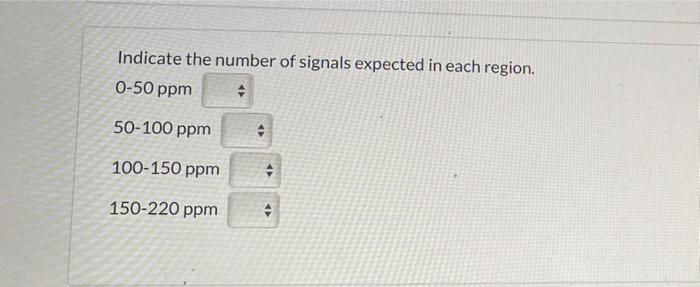Solved Predict the expected number of signals in the 13C NMR | Chegg.com