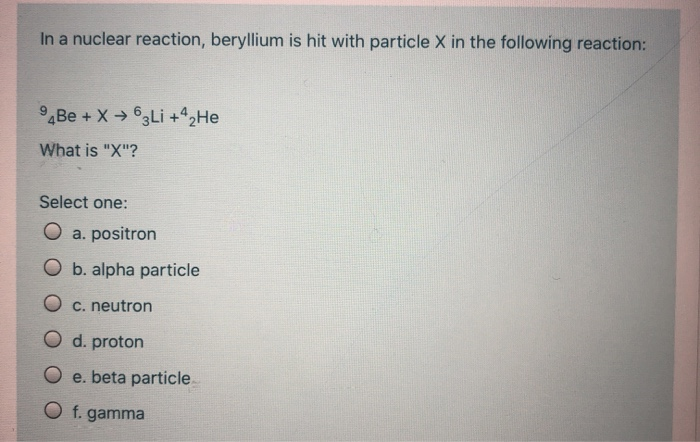 Solved In a nuclear reaction, beryllium is hit with particle | Chegg.com