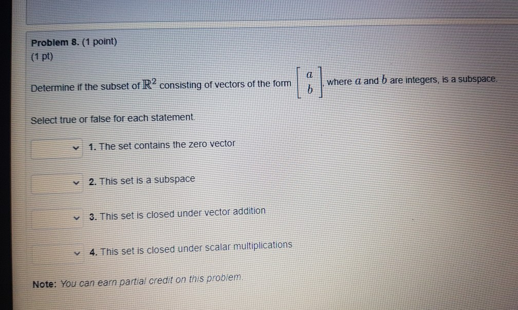 Solved Problem 8. (1 point) (1 pt) a Determine if the subset | Chegg.com