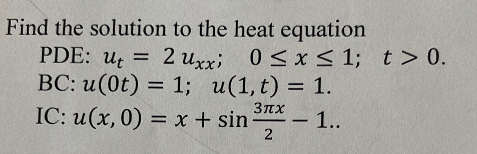 Solved Find the solution to the heat equationPDE: | Chegg.com