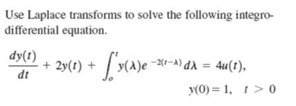 Solved Use Laplace transforms to solve the following | Chegg.com