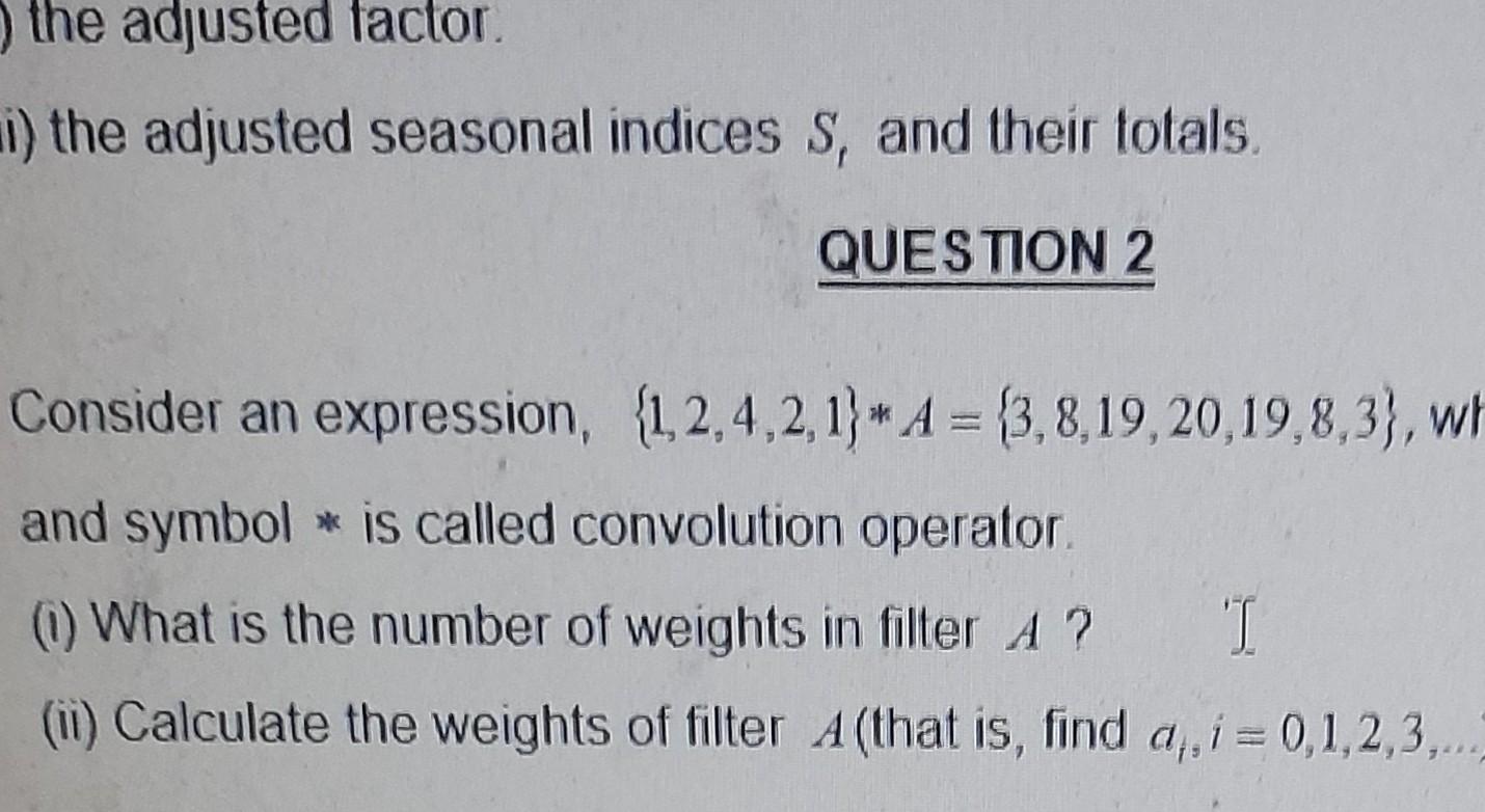 Solved the adjusted factor i) the adjusted seasonal indices | Chegg.com