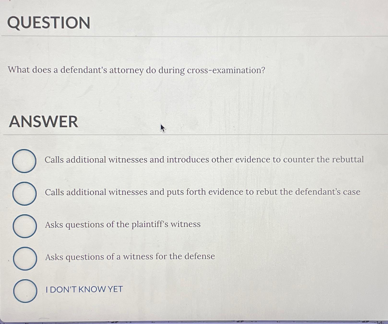 Solved QUESTIONWhat does a defendant's attorney do during | Chegg.com