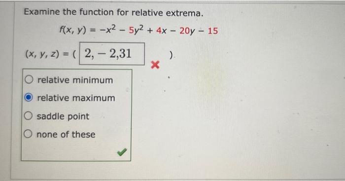 Solved Examine the function for relative extrema. | Chegg.com