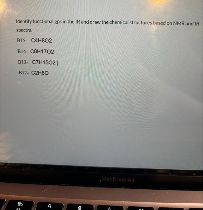 Solved Identify functional gps in the IR and draw the | Chegg.com