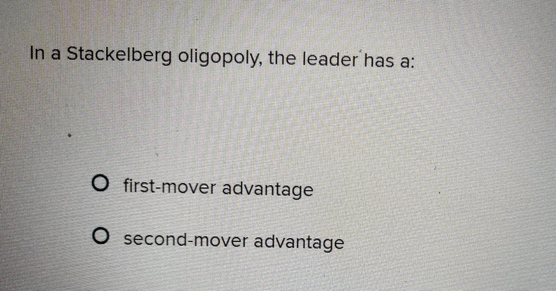 Solved In a Stackelberg oligopoly, the leader has | Chegg.com