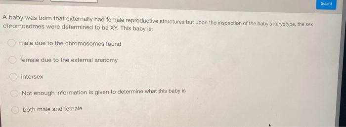 Solved Submit Subm A baby was born that externally had | Chegg.com