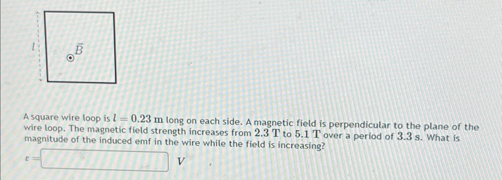 Solved A square wire loop is l=0.23m ﻿long on each side. A | Chegg.com