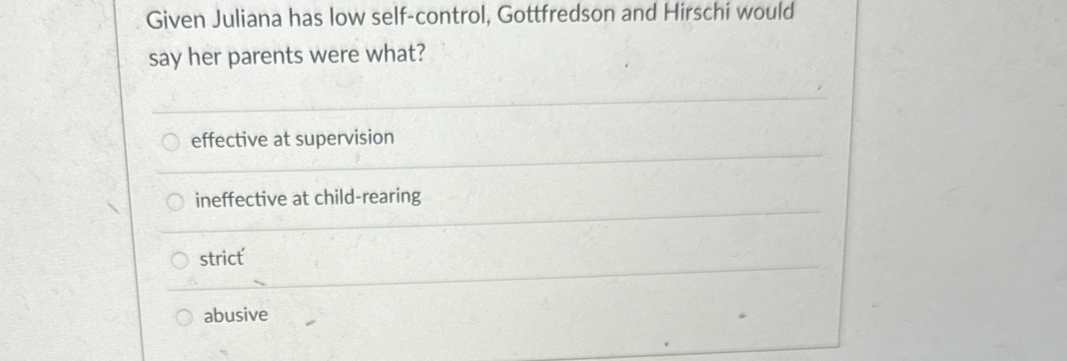 Solved Given Juliana has low self-control, Gottfredson and | Chegg.com