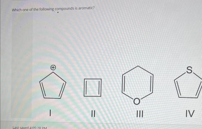 Solved Which one of the following compounds is aromatic? | Chegg.com