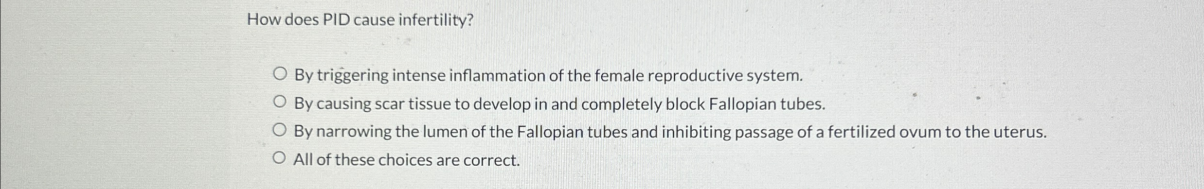 Solved How does PID cause infertility?By triggering intense | Chegg.com