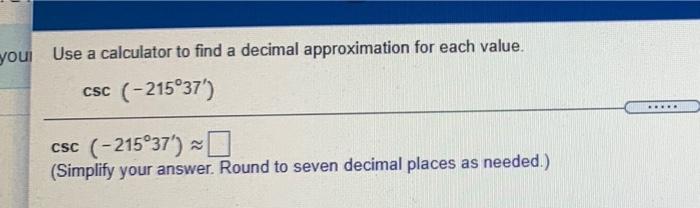 Solved you Use a calculator to find a decimal approximation | Chegg.com
