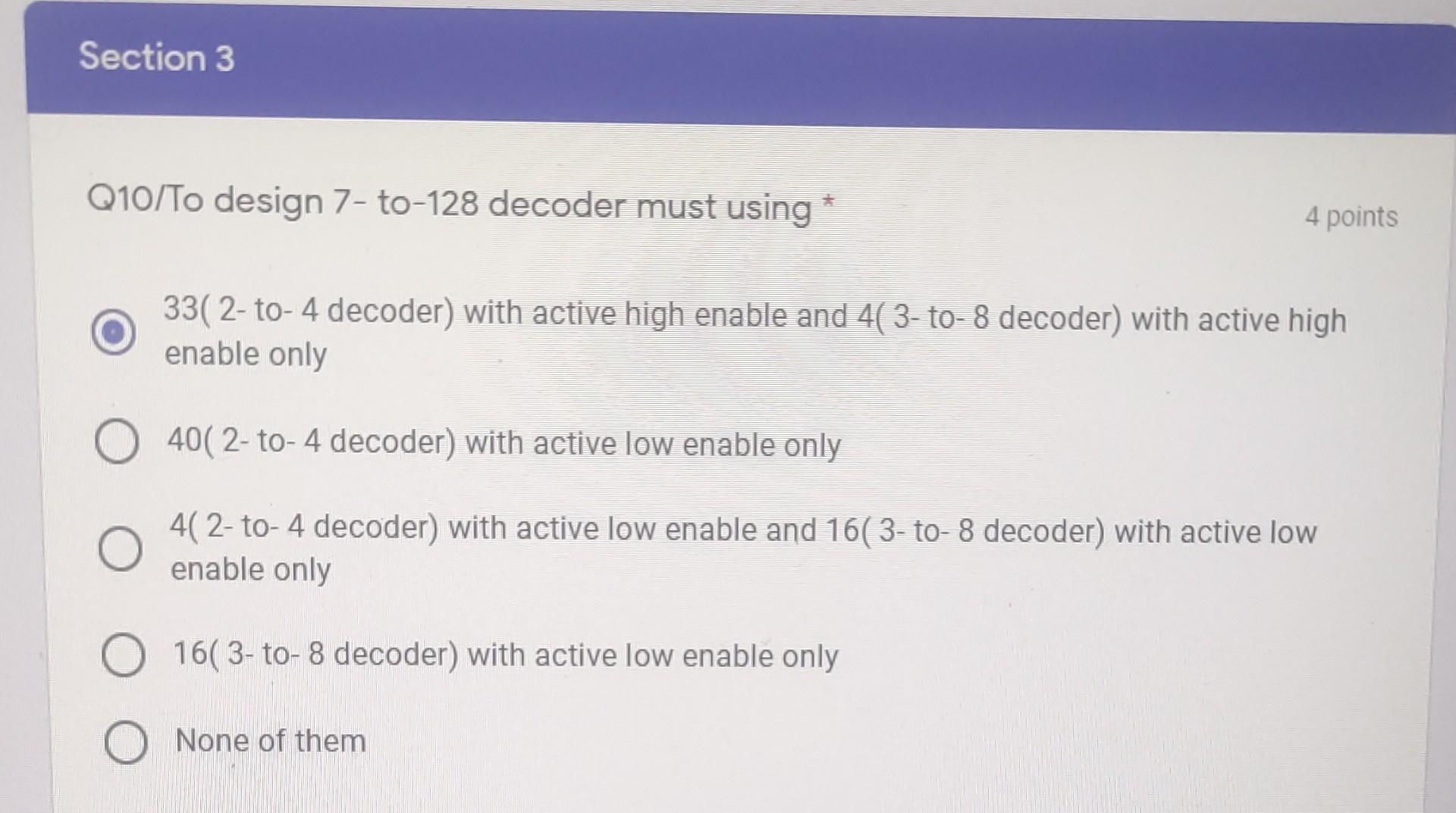 Solved Section 3 Q10/To design 7-to-128 decoder must using 4 | Chegg.com