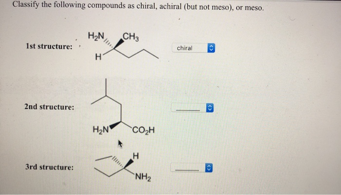 Solved Classify the following compounds as chiral, achiral, | Chegg.com