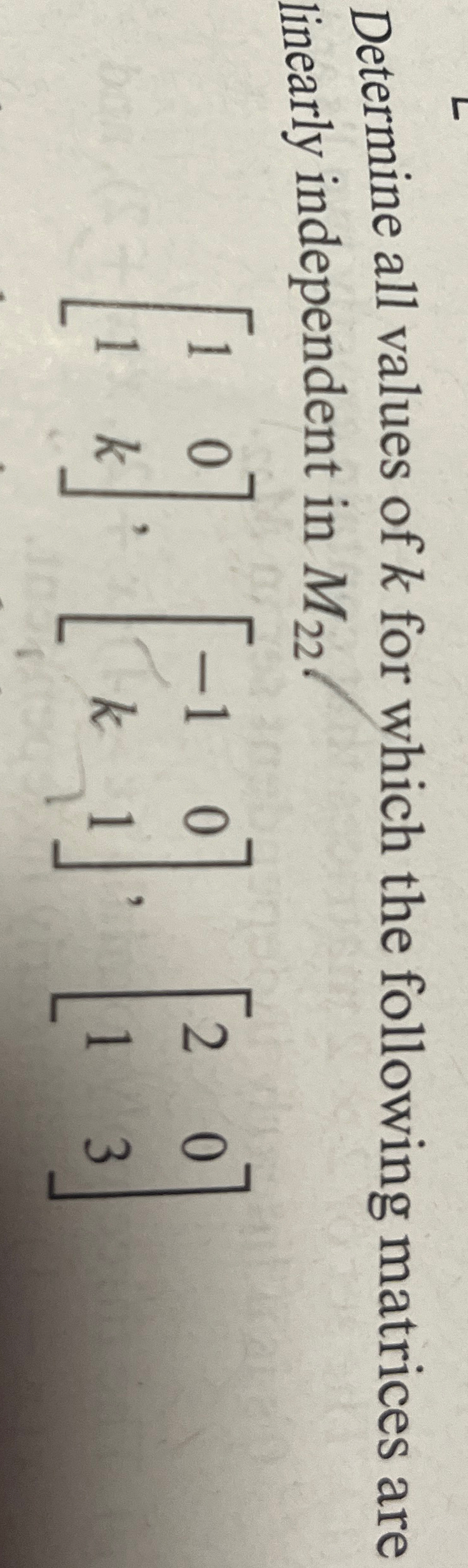 Solved Determine all values of k ﻿for which the following | Chegg.com