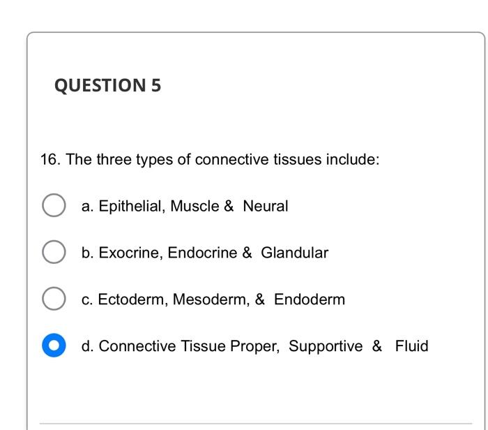 Solved 6. The three types of connective tissues include: a. | Chegg.com