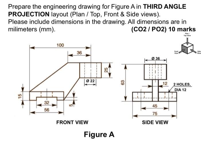 Solved Prepare the engineering drawing for Figure A in THIRD | Chegg.com