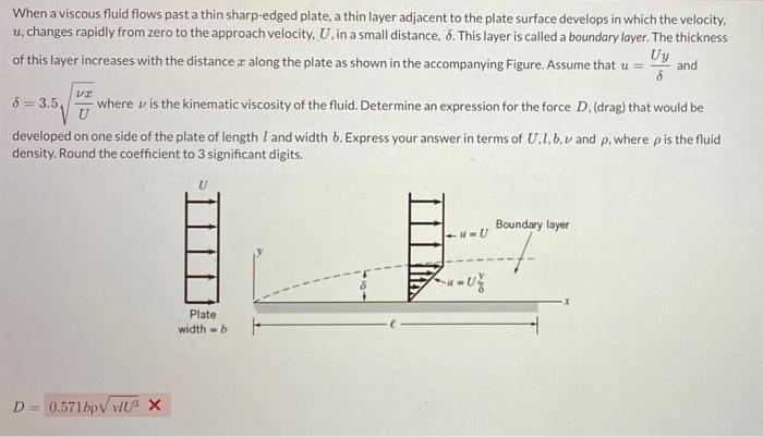 Solved When a viscous fluid flows past a thin sharp-edged | Chegg.com