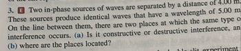 Solved E Two in-phase sources of waves are separated by a | Chegg.com