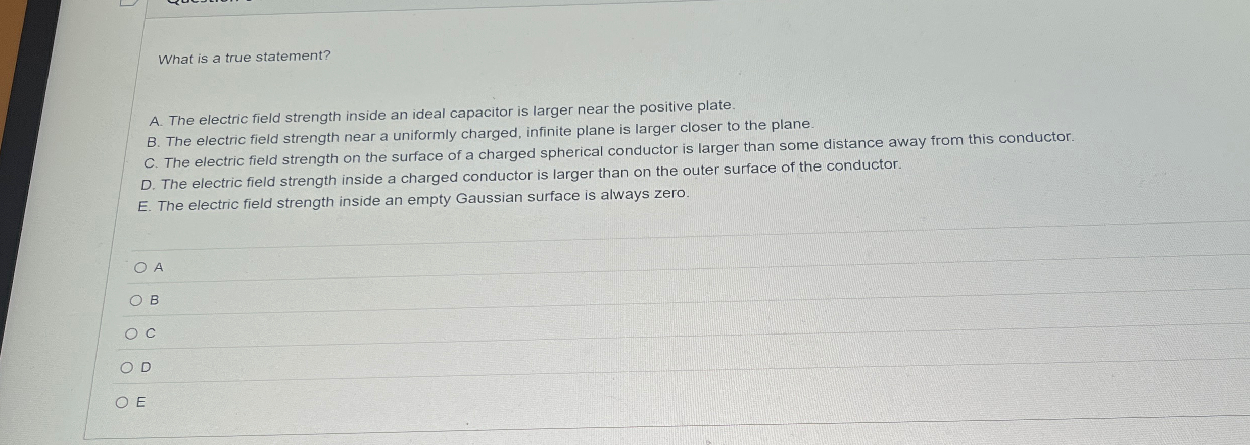 Solved What is a true statement?A. ﻿The electric field | Chegg.com