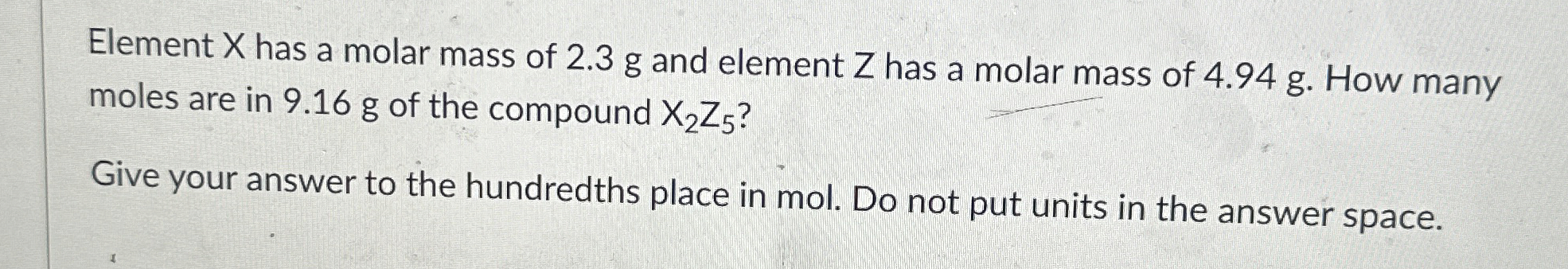 Solved Element x ﻿has a molar mass of 2.3 ﻿g and element Z | Chegg.com