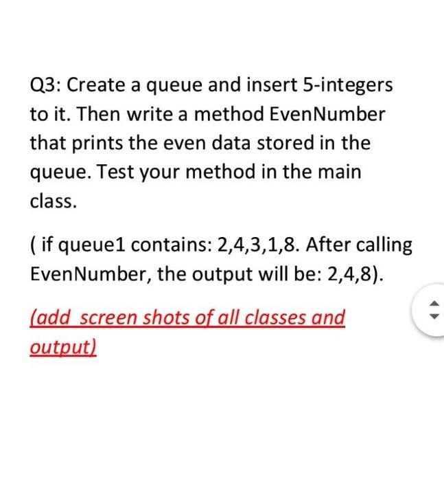 Solved Q3: Create a queue and insert 5-integers to it. Then | Chegg.com