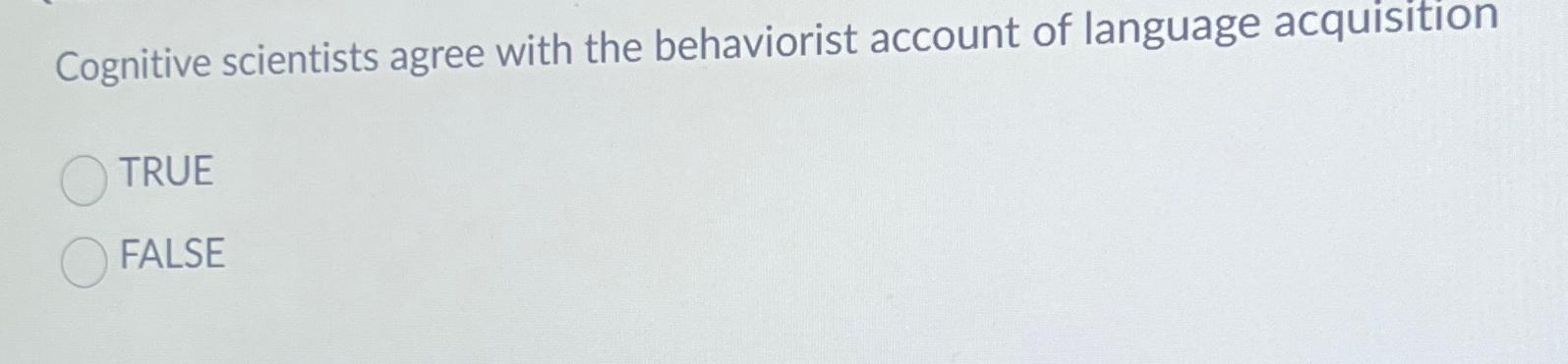 Solved Cognitive scientists agree with the behaviorist | Chegg.com