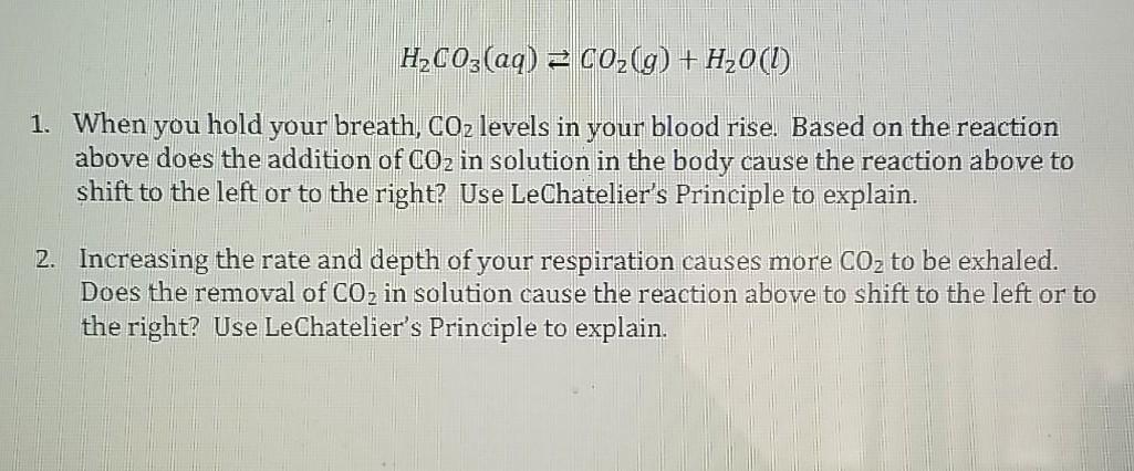 Solved H2CO3(aq) = CO2(g) + H20 (1) 1. When you hold your | Chegg.com
