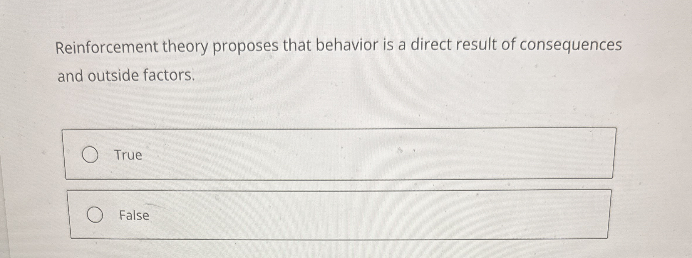 Solved Reinforcement theory proposes that behavior is a | Chegg.com
