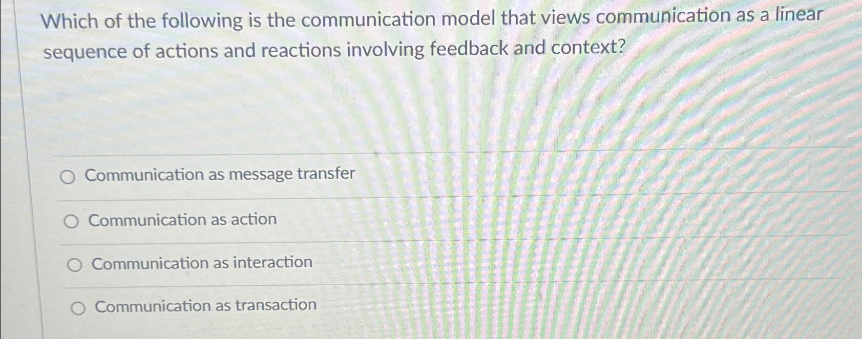 Solved Which of the following is the communication model | Chegg.com