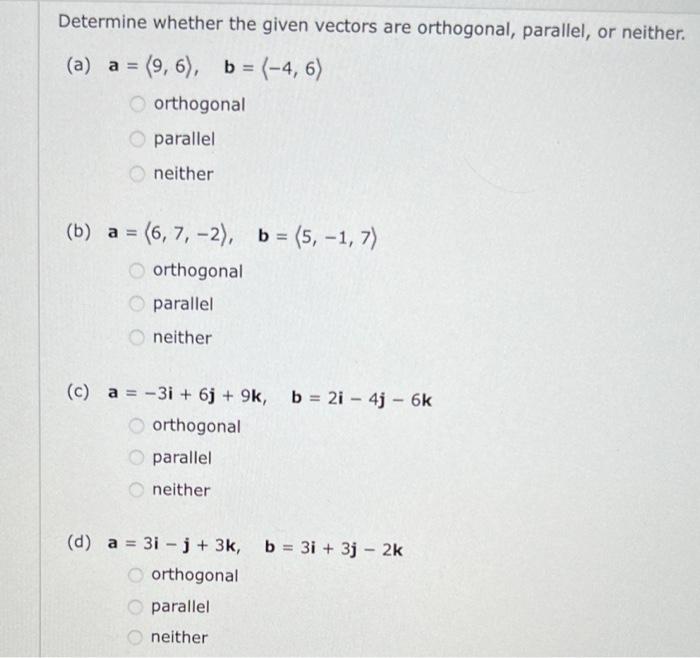 Solved Determine whether the given vectors are orthogonal, | Chegg.com