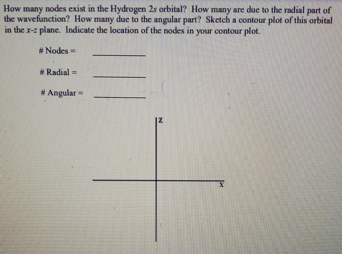 Solved How many nodos exist in the Hydrogen 2s orbital? How | Chegg.com