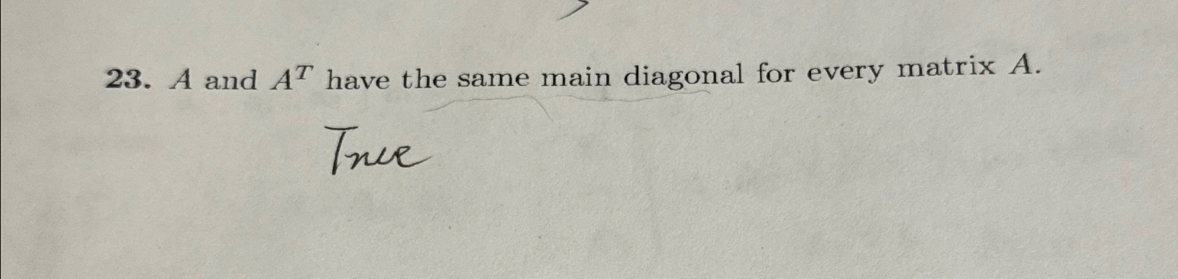 Solved A and AT ﻿have the same main diagonal for every | Chegg.com